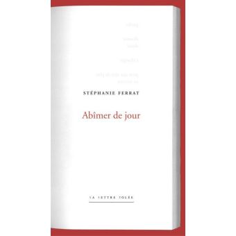Abimer de Jour - broché - Stéphanie Ferrat - Achat Livre | fnac