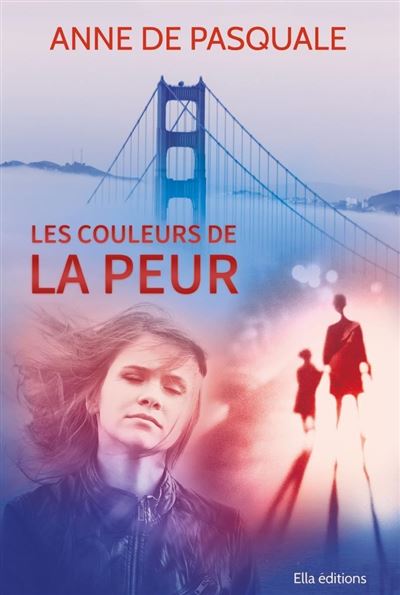 Les couleurs de la peur - broché - Anne De Pasquale - Achat Livre ou ...