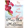 The Trouble with Magic - ebook (ePub) - Mary Kay Mccomas - Achat ebook ...