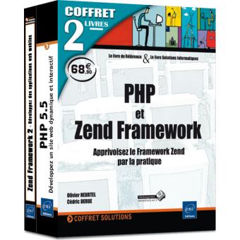 PHP et Zend Framework Coffret de 2 livres : Apprivoisez le Framework Zend par la pratique ...