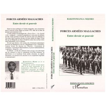 Forces Armées Malgaches Entre devoir et pouvoir - broché - Rakotomanga ...