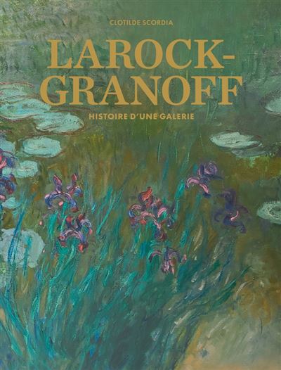 Larock-Granoff Histoire d'une galerie - relié - Clotilde Scordia, Marc ...