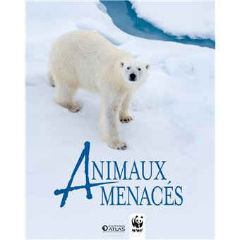 Les animaux menacés Wwf - broché - WWF - Achat Livre | fnac
