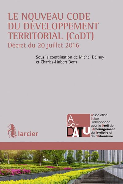 Le nouveau Code du développement territorial (CoDT) Décret du 20 ...