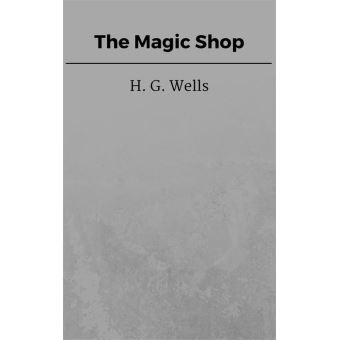 The Magic Shop - ebook (ePub) - H. G. Wells - Achat ebook | fnac