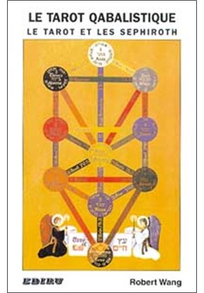 Le tarot qabalistique Le tarot et les sephiroth - broché - Robert Wang ...