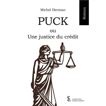 Puck Ou une justice du crédit - broché - Michel Herman - Achat Livre | fnac