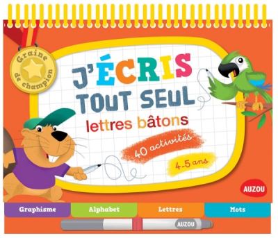 J'ecris tout seul - lettres batons (coll. graine de champion) 40 ...