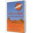 Feu de l'âme Voyage initiatique d'un prêtre devenu chaman - broché - Peter Calhoun - Achat Livre ...