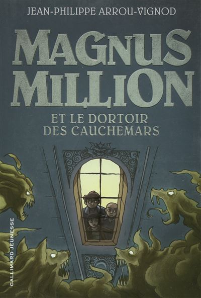 Magnus million et le dortoir des cauchemars - paperback - Jean-Philippe ...