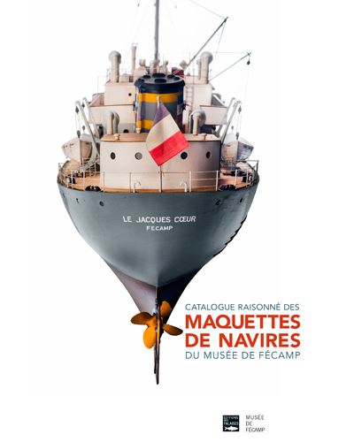 Catalogue Des Maquettes De Navire Du Musee De Fecamp - cartonné - Marie ...