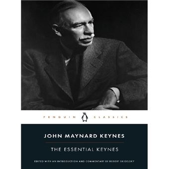 The Essential Keynes John Maynard Keynes - broché - John Maynard Keynes ...