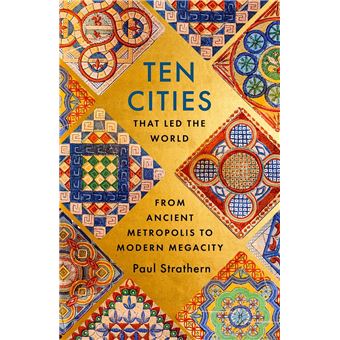 TEN CITIES THAT LED THE WORLD - Achat Livre ou ebook | fnac