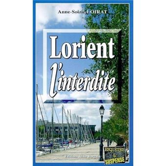 Lorient l'interdite - Poche - Anne Soizic Loirat - Achat Livre ou ebook ...