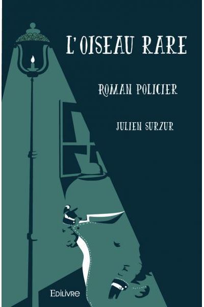 L’oiseau rare Roman policier - broché - Julien Surzur - Achat Livre | fnac