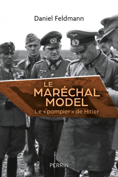 Le maréchal Model - broché - Daniel Feldmann - Achat Livre ou ebook | fnac