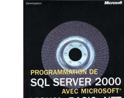 Programmer SQL Server 2000 avec Visual Basic.Net - broché - Rick Dobson - Achat Livre | fnac