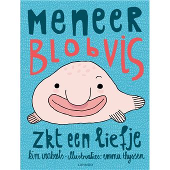 Meneer Blobvis zkt een liefje - cartonné - Kim Crabeels, Emma Thyssen ...