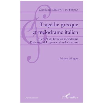 Tragédie grecque et mélodrame italien Du chant du bouc au méodrame ...