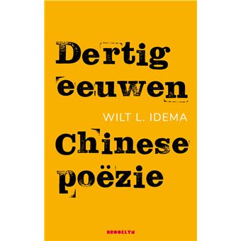 Dertig eeuwen Chinese poëzie Van 'Het boek der Oden' tot het einde van ...