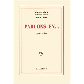 Parlons-en... Conversation - broché - Michel Déon, Alice Déon - Achat ...