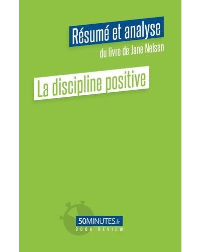 La discipline positive (Résumé et analyse du livre de Jane Nelsen ...