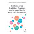 En finir avec les idées fausses sur la psychiatrie et la san - broché ...