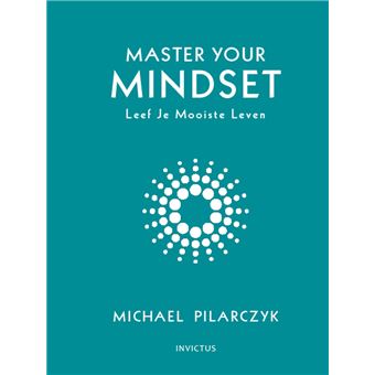 Master your mindset leef je mooiste leven - cartonné - Michael Pilarczyk - Achat Livre | fnac