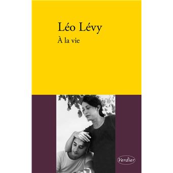 À la vie - broché - Léo Levy - Achat Livre ou ebook | fnac