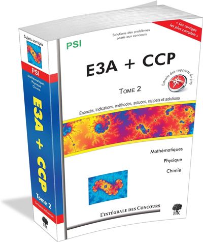 Intégrale des concours CCP E3A T2 2009 2011 PSI 2009 - 2011 Tome 2 - broché - Collectif - Achat ...