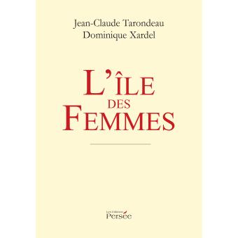 L'île des femmes - broché - Dominique Xardel, Jean-Claude Tarondeau ...