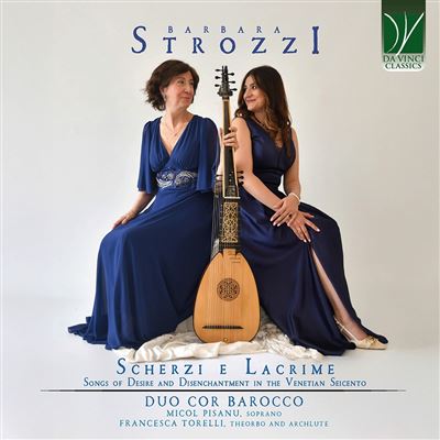 Strozzi, Barbara : Scherzi e Lacrime - Chansons de désir et de ...