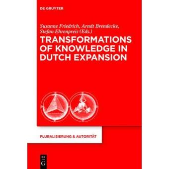 Transformations of knowledge in dutch expansion - relié - Collectif ...