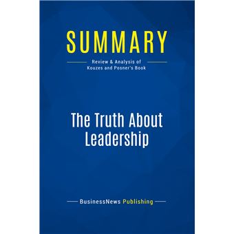 Summary: The Truth About Leadership Review and Analysis of Kouzes and ...