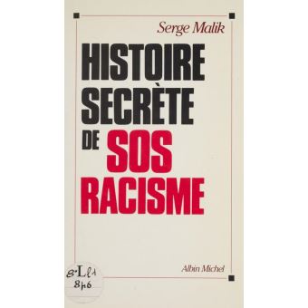 histoire secrete de sos-racisme EAN ANCIENNE EDITION MAJ MASSE - broché ...