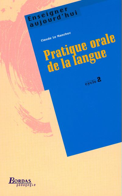 Pratique orale langue cycle 2 - broché - Claude Le Manchec - Achat ...