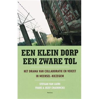 Een Klein Dorp, Een Zware Tol - broché - Stefaan Van Laere - Achat ...