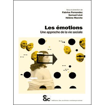 Les émotions Une approche de la vie sociale - broché - Fabrice ...