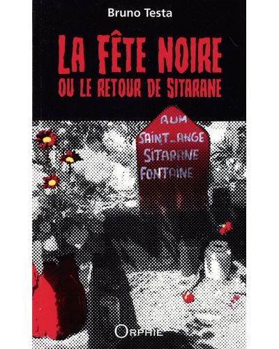 La fête noire ou le retour de Sitarane - broché - Bruno Testa - Achat ...