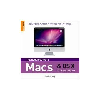 The Rough Guide to Macs & OS X, Rough Guide Reference Series - broché - Peter Buckley - Achat ...