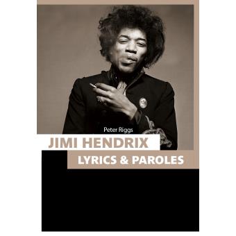 Jimi Hendrix, lyrics et paroles - broché - Peter Riggs - Achat Livre | fnac
