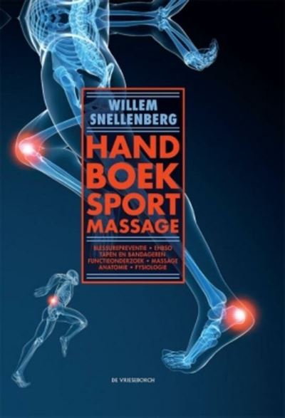 Handboek sportmassage anatomie, fysiologie, blessurepreventie en ...