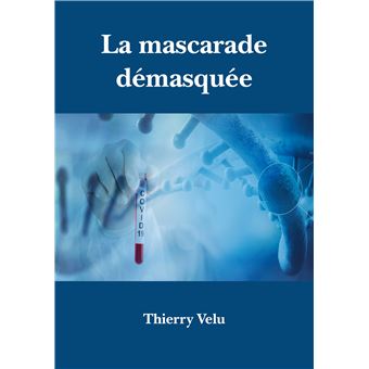 La mascarade démasquée - broché - Thierry Velu - Achat Livre ou ebook ...