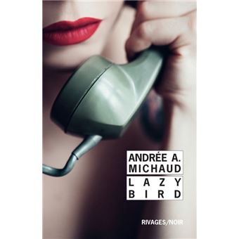 Lazy Bird - Poche - Andrée Michaud - Achat Livre ou ebook | fnac