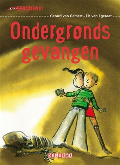 Spannend - Ondergronds gevangen - Gérard Van Gemert, Els Van Egeraat ...