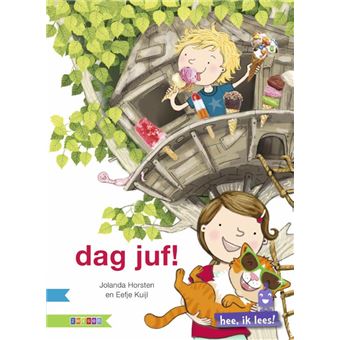 Hee - ik lees! - dag juf! - Eefje Kuijl, Jolanda Horsten, - cartonné ...