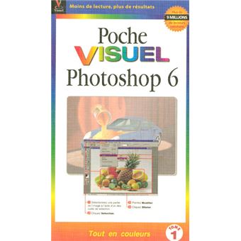 Poche Visuel Photoshop 6 - Poche - Marangraphics - Achat Livre | fnac