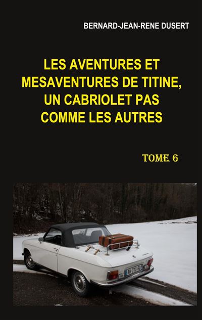 Les aventures et mésaventures de Titine, un cabriolet pas comme les ...
