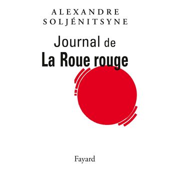 Journal de La Roue Rouge - broché - Alexandre Soljénitsyne - Achat ...