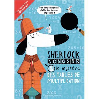 Sherlock Nonosse - Sherlock Nonosse et le mystère des tables de ...
